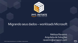 AWS Initiate - Migrando seus dados - Windows Workloads | PPT