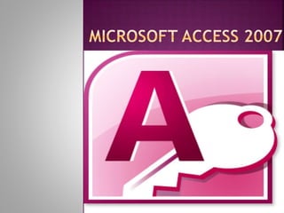 Microsoft access 2007 | PPTX