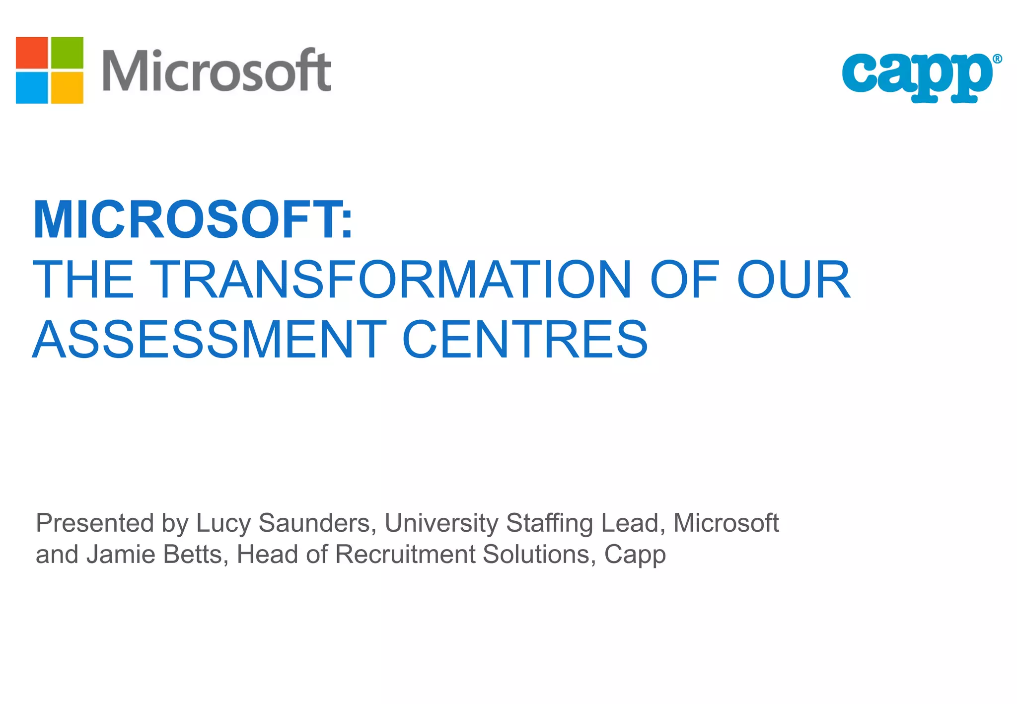 AGR Selection & Assessment Forum: Microsoft + Capp - How we Transformed ...