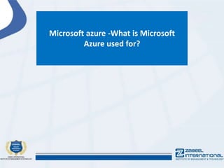 What is Microsoft Azure used for?-Microsoft azure | PPT