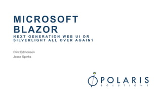 MICROSOFT BLAZOR - NEXT GENERATION WEB UI OR SILVERLIGHT ALL OVER AGAIN? | PPT