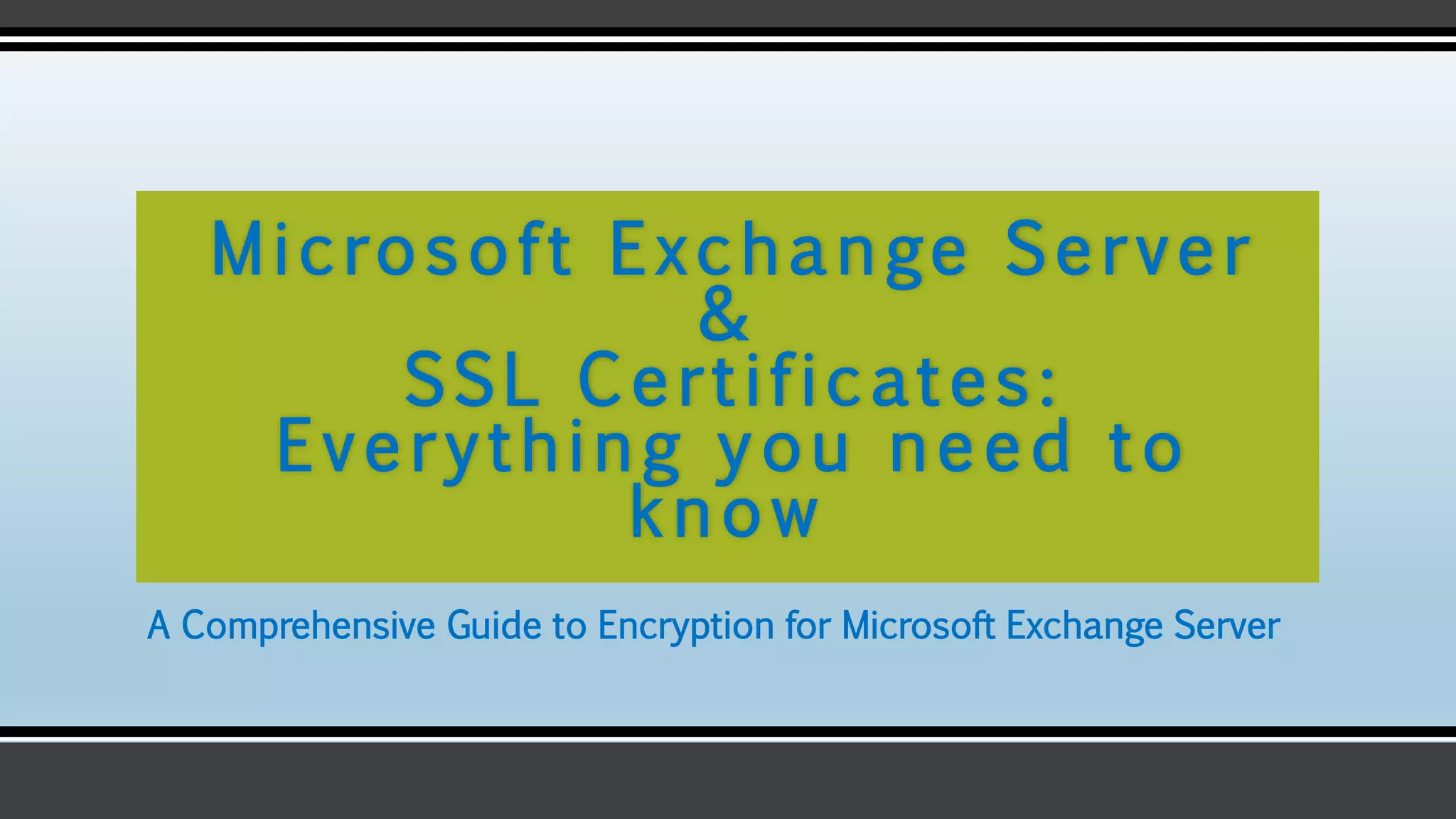 Microsoft Exchange Server & SSL Certificates: Everything you need to ...
