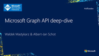 Microsoft graph api deep dive | PPTX