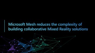 Microsoft Mesh - Developer Platform Overview | PPT