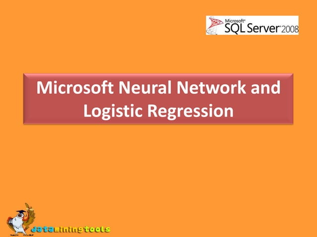 MS SQL SERVER:Microsoft neural network and logistic regression | PPT