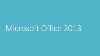 Microsoft office 2013 | PPTX