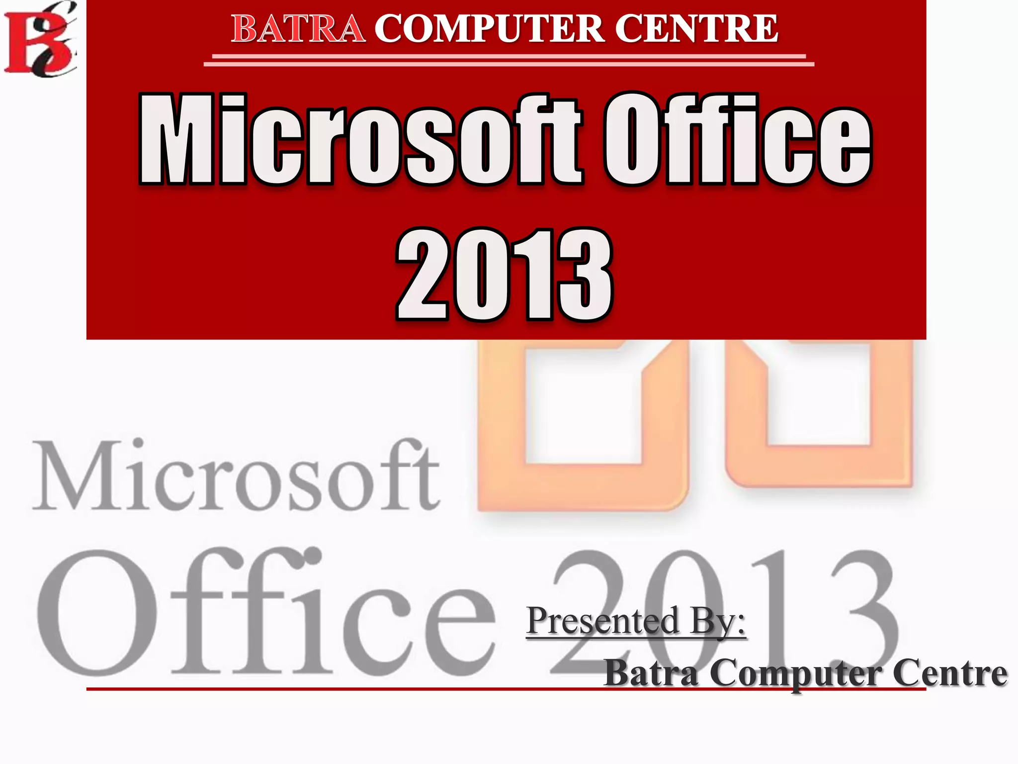 Presentation on Microsoft office 2013 By Batra Computer Centre | PPTX ...