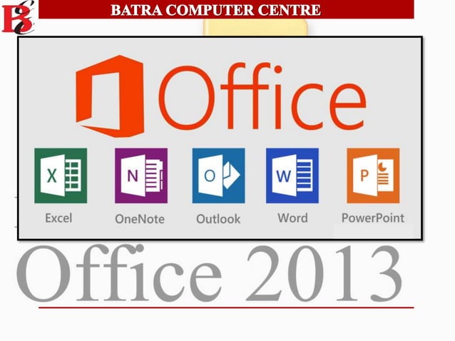 Presentation on Microsoft office 2013 By Batra Computer Centre | PPT