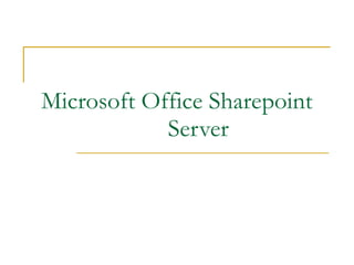 Microsoft Office Sharepoint Server | PPT | Desktop Publishing | Computer Software and Applications