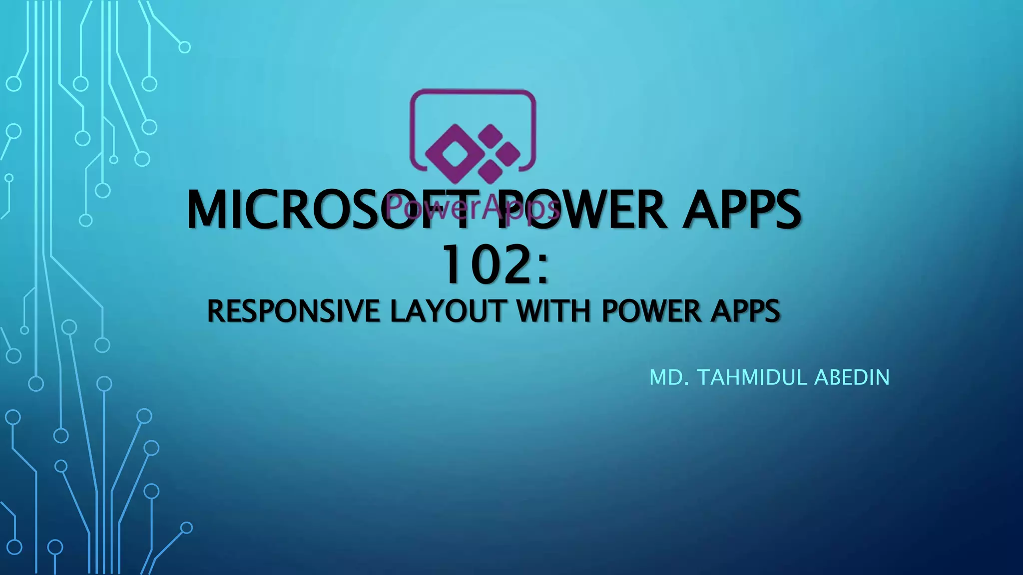 Microsoft Power Apps 102 : Responsive Layout With Power Apps.pptx | Computer Software and ...