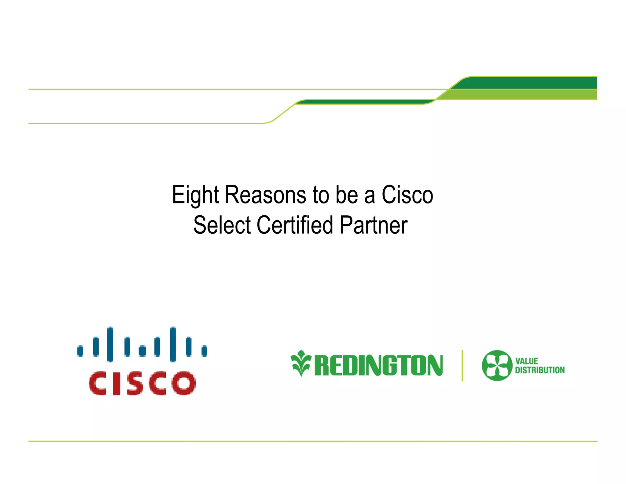 Eight Reasons to be a Cisco Select Certified Partner | PDF
