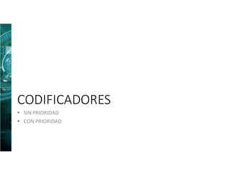 Codificadores y Decodificadores - CLASE 2018.pptx.pdf