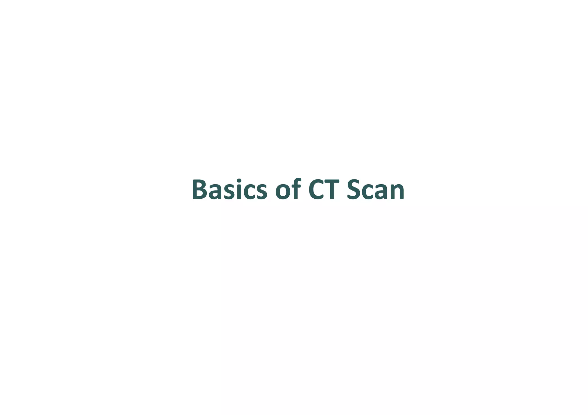Basics of CT Scan | PDF