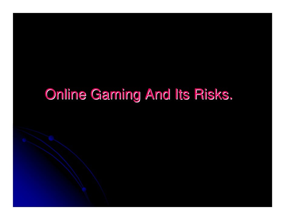 Risks of Online Gaming V2