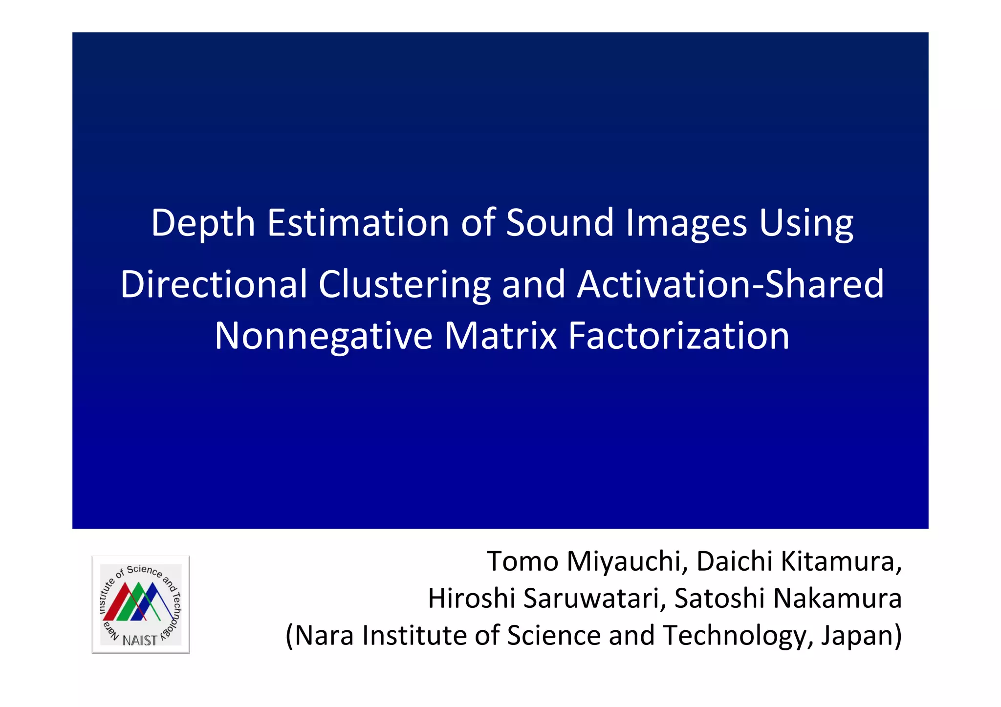 Depth Estimation Of Sound Images Using Directional Clustering And Activation Shared Nonnegative