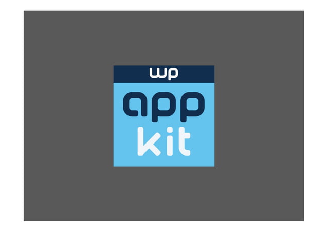 Building a mobile app connected to WordPress with WP-AppKit | PPT