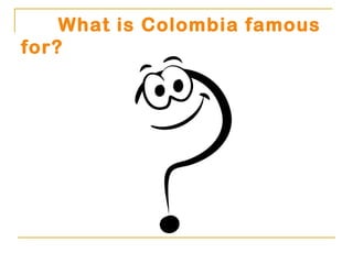 The Republic of Colombia | PPT