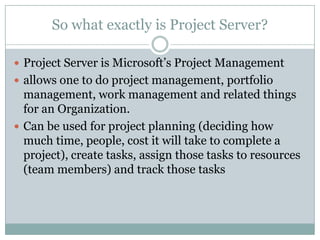 Microsoft Project Server Basics | PPTX | Cloud Computing | Internet