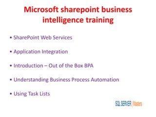 Microsoft sharepoint business intelligence training | PPTX