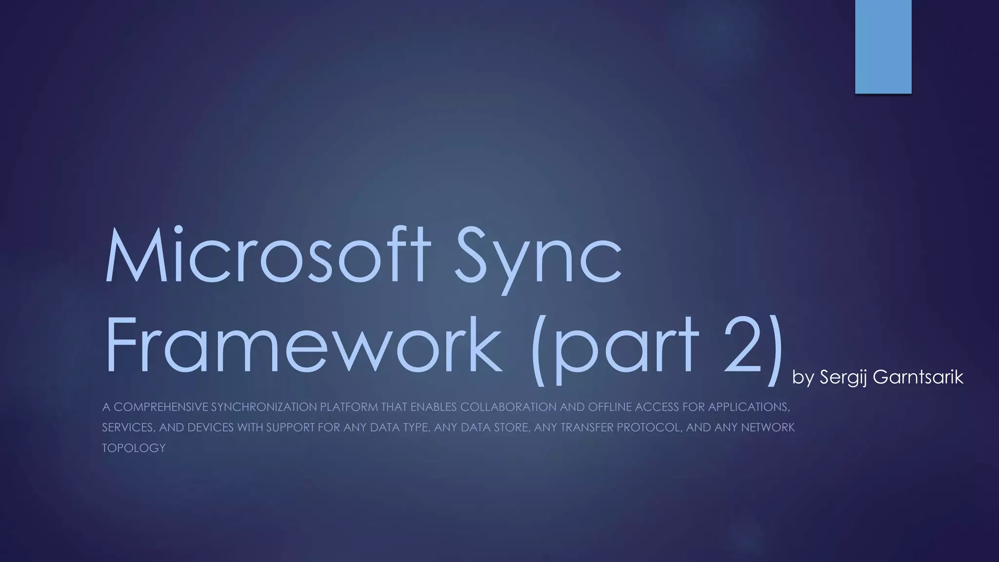 Microsoft Sync Framework (part 2) ABTO Software Lecture Garntsarik | PPSX | Databases | Computer ...