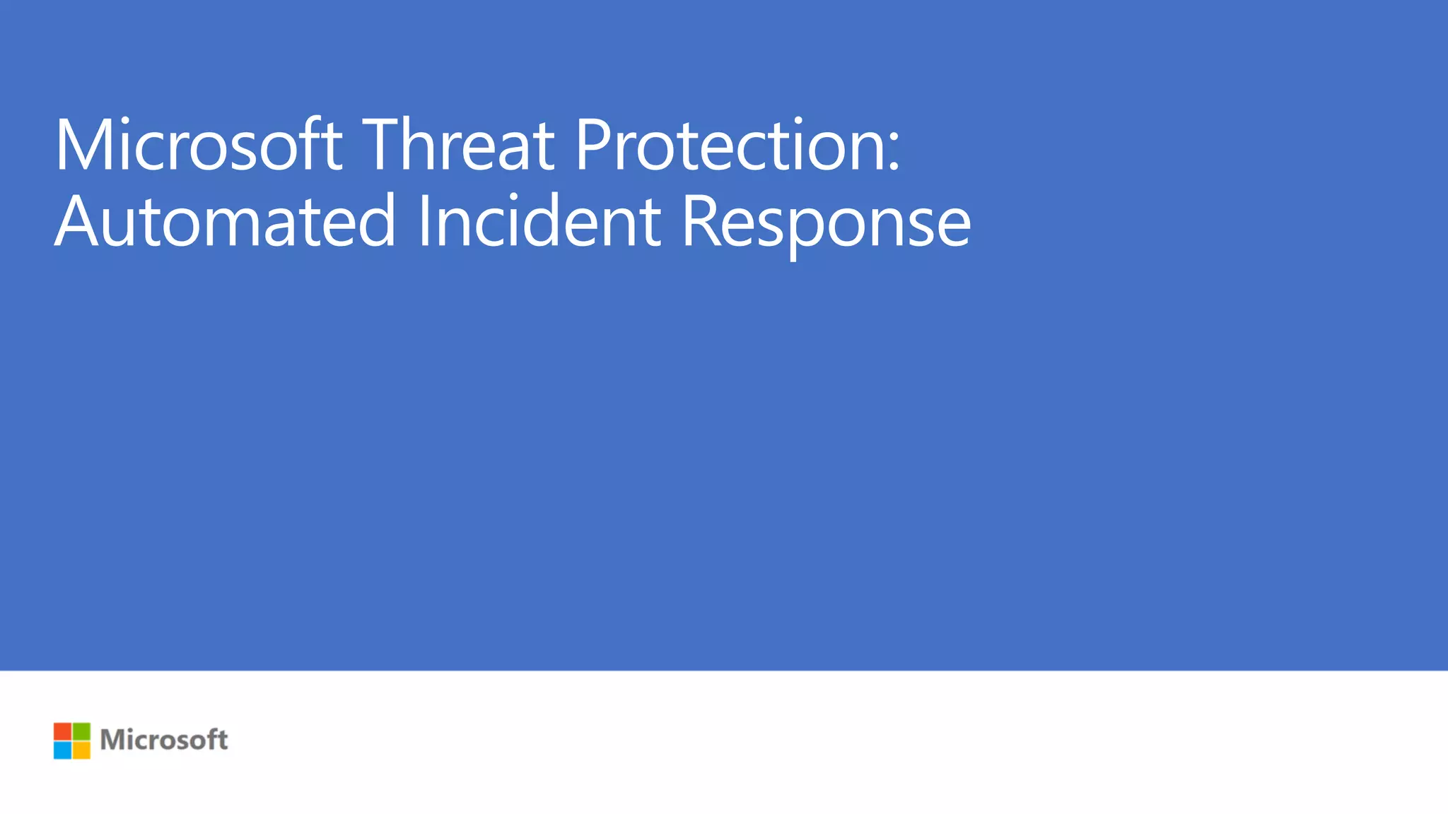 Microsoft Threat Protection Automated Incident Response | PPTX