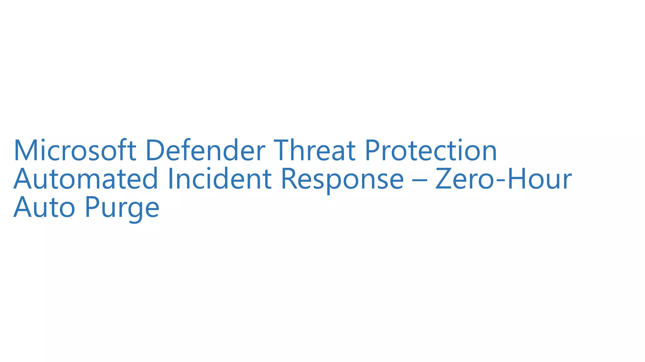 Microsoft Threat Protection Automated Incident Response | PPTX
