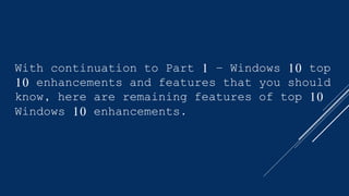 Microsoft windows 10 features part 2 | PPT