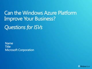 Microsoft Windows Azure - Questions For ISVs Presentation | PPTX