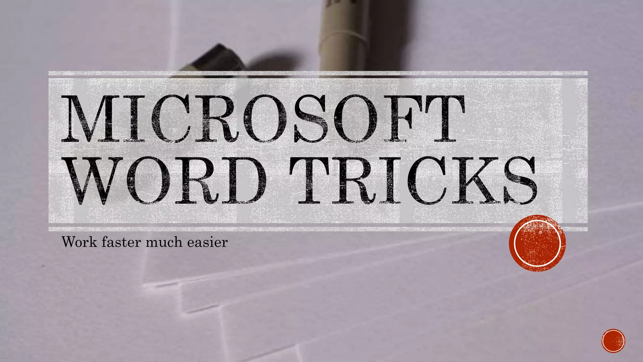 Microsoft Word tricks - Work faster much easier | PPT