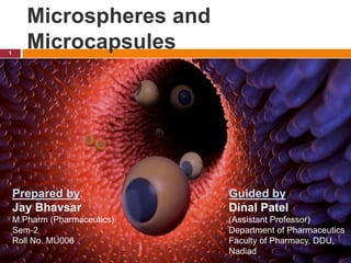 Microspheres and microcapsules | PPTX