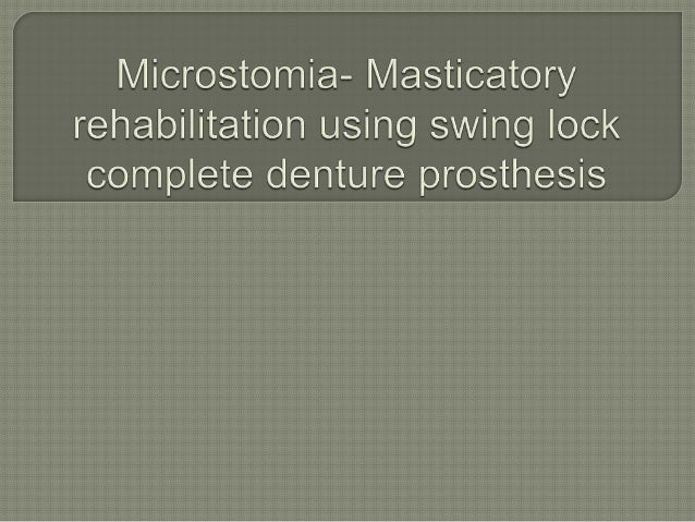 Microstomia- Prosthetic Managemnt of edentulous arches