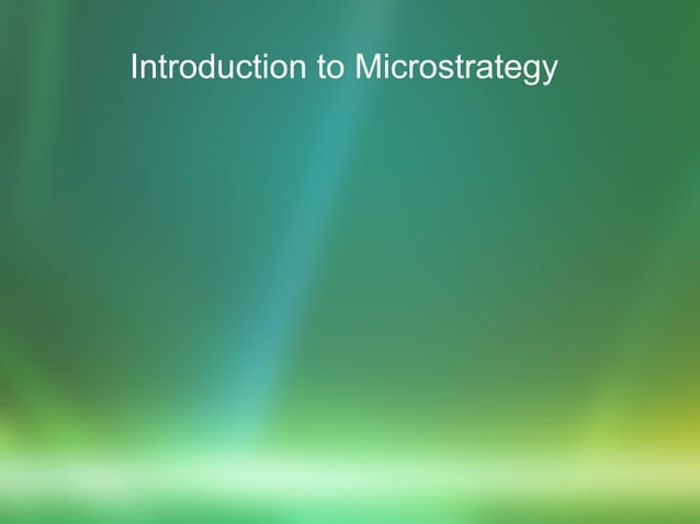 Microstrategy | PPT | Databases | Computer Software and Applications