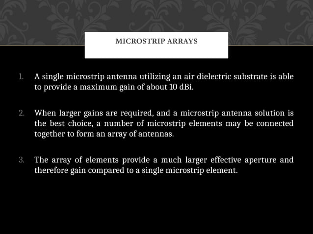 Microstrip antenna arrays.A microstrip antenna array is a simple ...