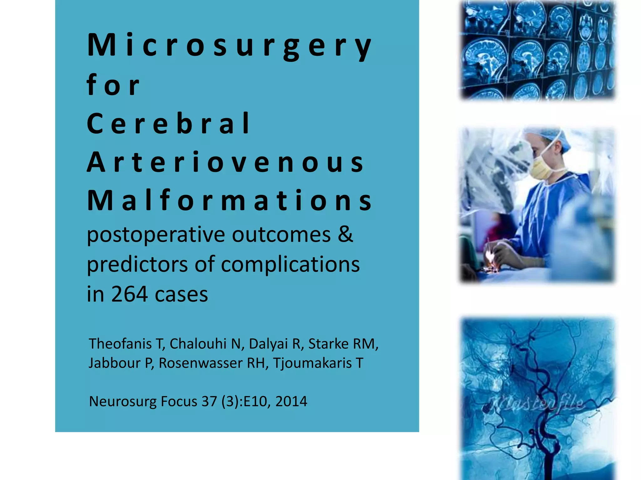 Microsurgery for cerebral AVM, Theofanis et al, Neurosurg Focus, 2014 ...
