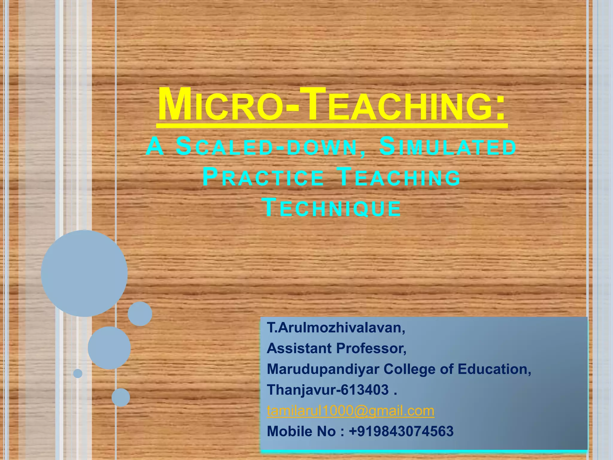 micro teaching -PROFESSOR DR.T.ARULMOZHIVALAVAN.pptx
