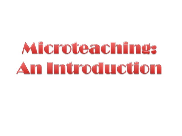 Microteaching an introduction | PPTX