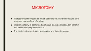 MICROTOMY AND SECTION CUTTING (PATHOLOGY) | PPTX