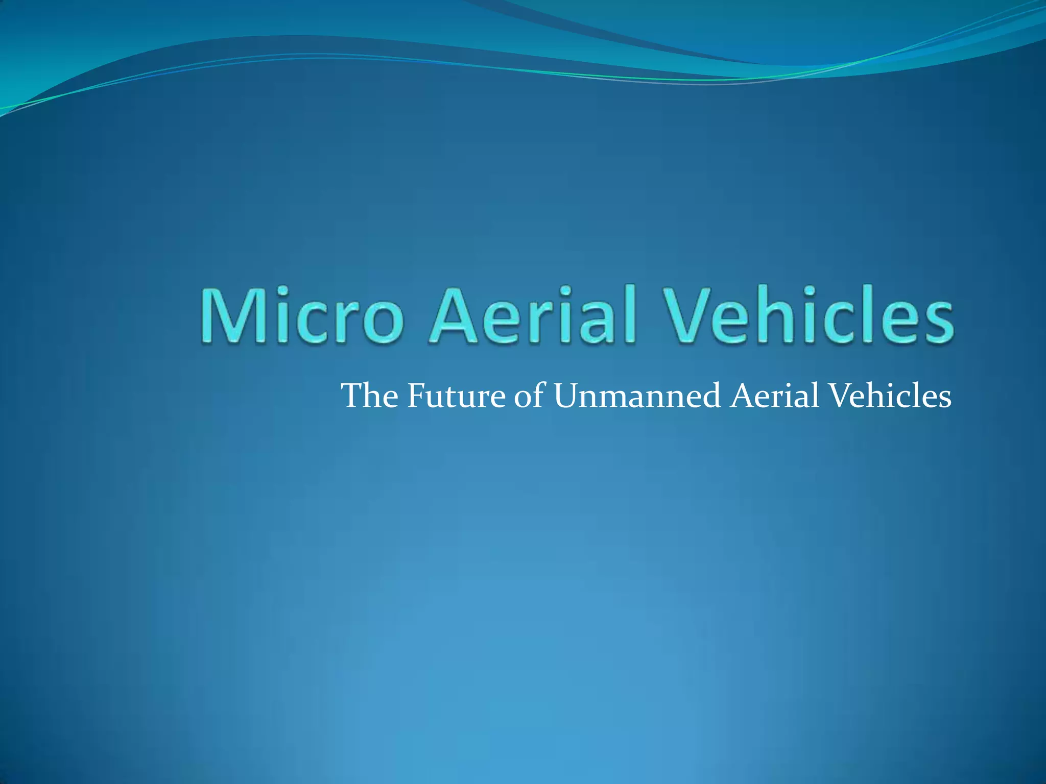 Micro Unmanned Aerial Vehicle Presentation | PPTX