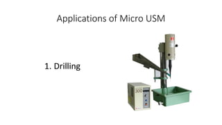 Ultrasonic Micro-machining | PPTX