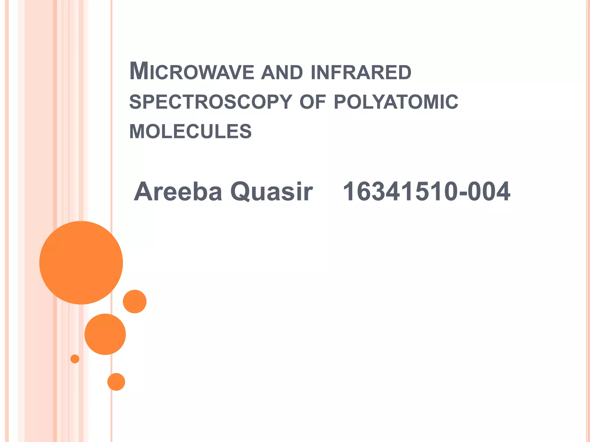 Microwave and infrared spectroscopy of polyatomic molecules | PPTX