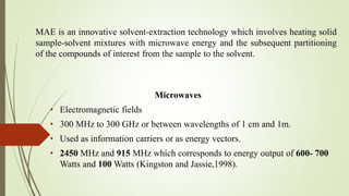 Microwave assisted extraction | PPTX