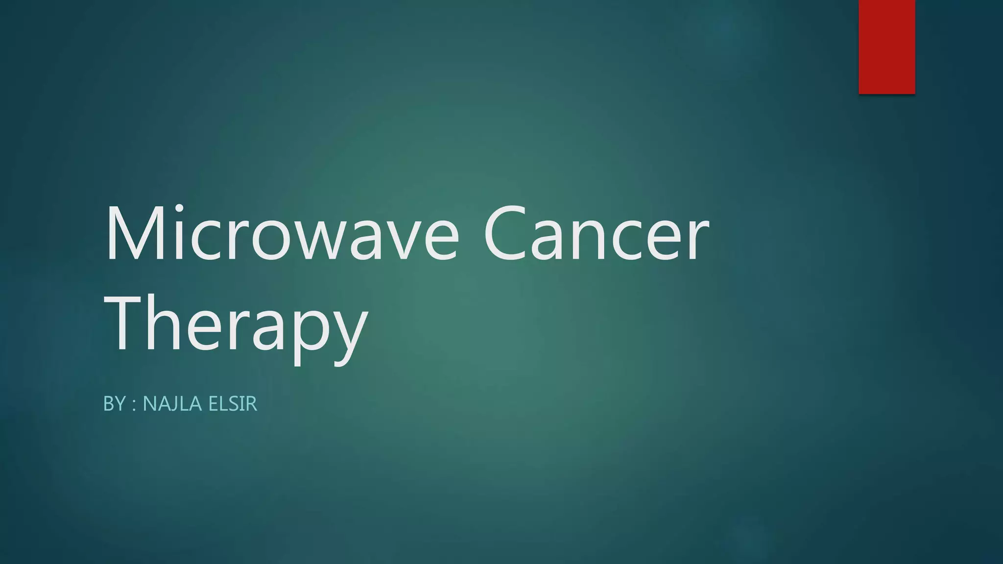 Microwave cancer therapy | PPT