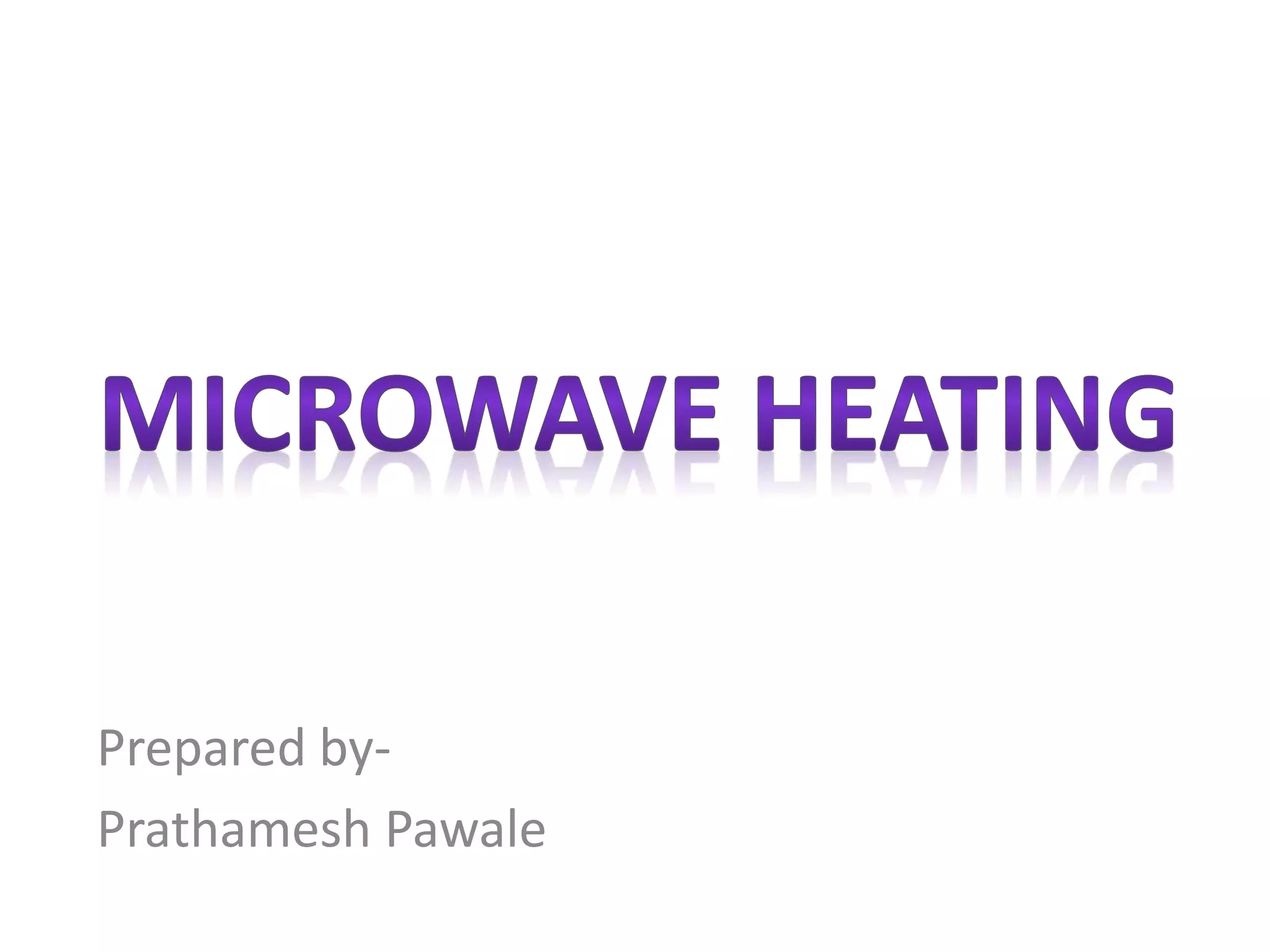 Microwave heating | PPTX