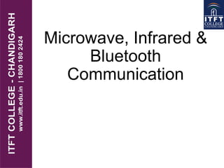 ITFT_Microwave, infrared & bluetooth communication | PPT