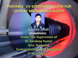 Designing a low cost UV-Exposure System for Optical Microlithography | PPT
