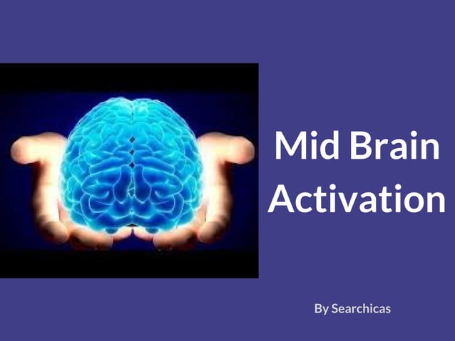 Mid Brain Activation | PPT