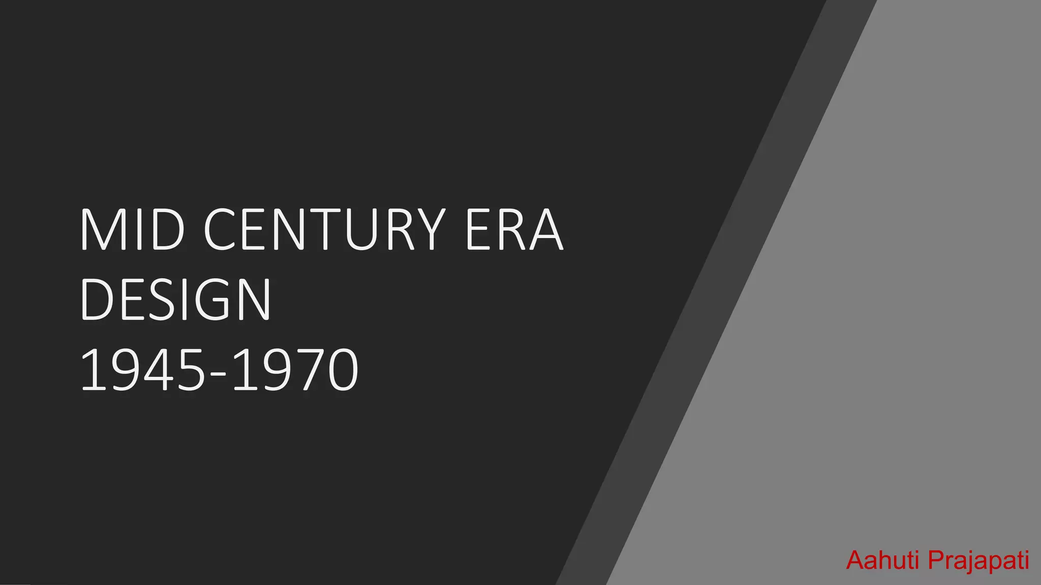 Mid century era design | PPTX