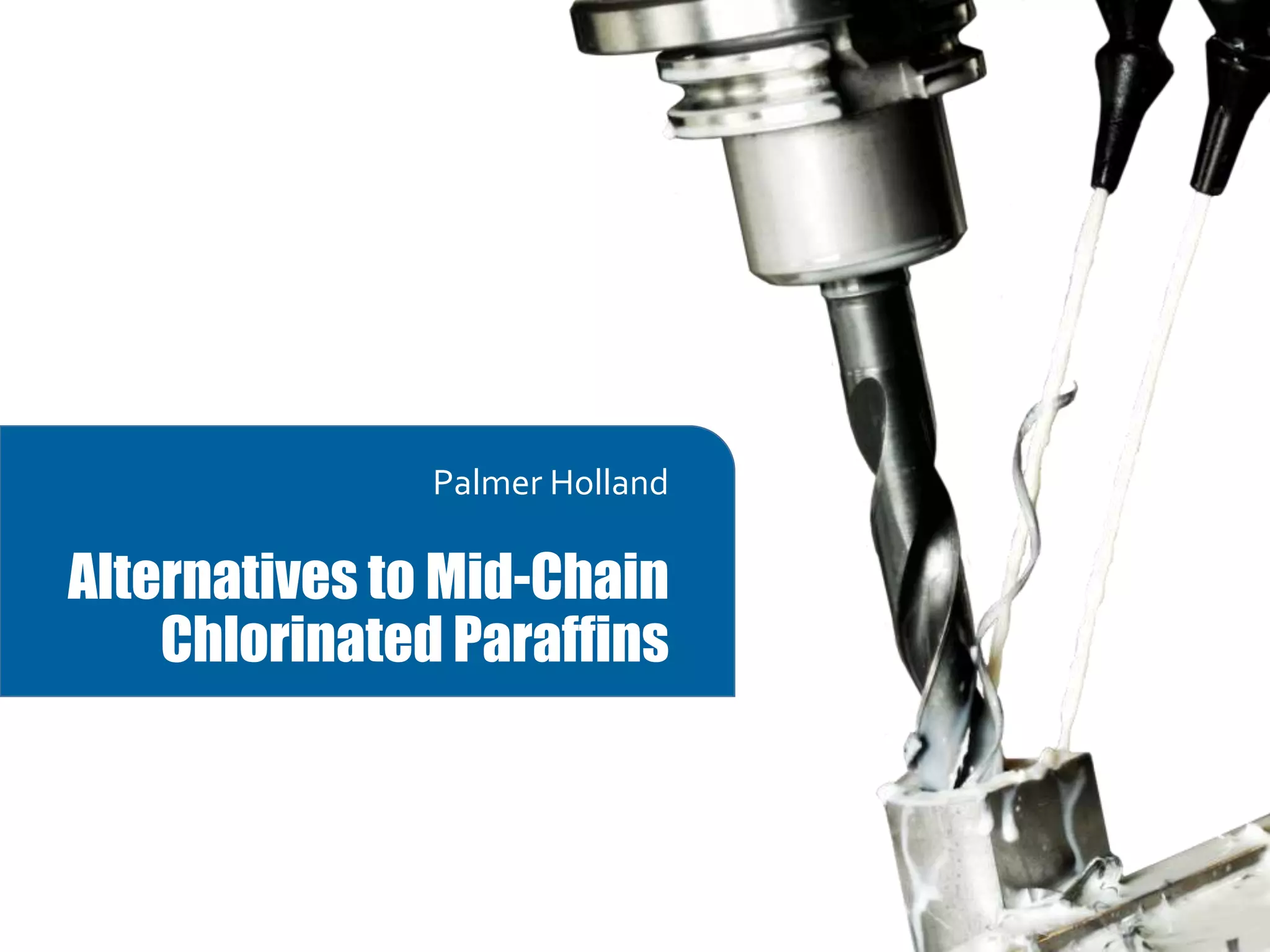 Alternatives to Mid-Chain Chlorinated Paraffins | PPTX