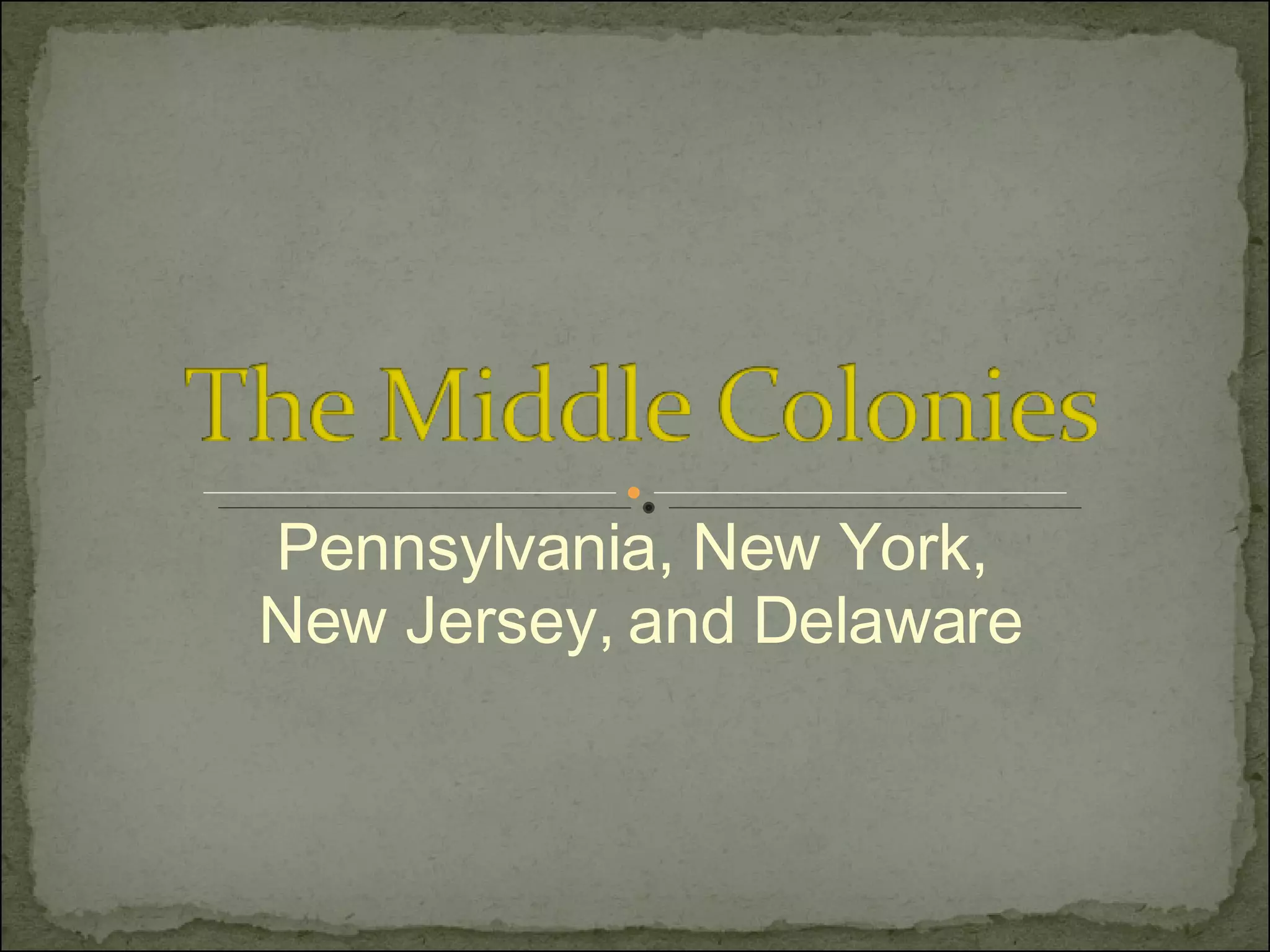 Middle Colonies | PPT | Crime & Harmful Acts to Individuals, Society ...