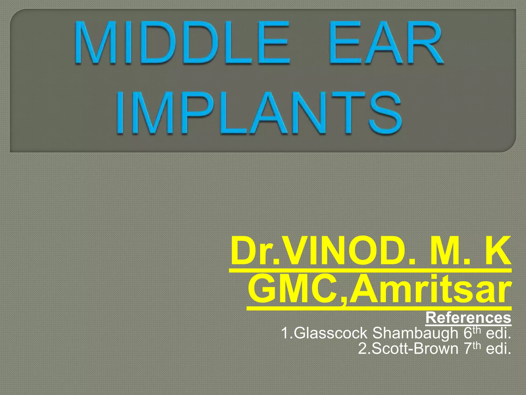 Middle ear implants | PPTX